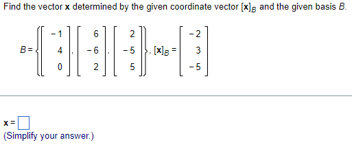 Solved Find the vector x determined by the given coordinate | Chegg.com