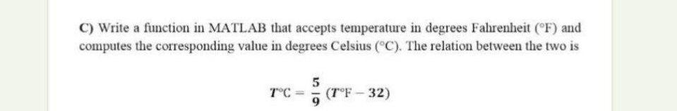 Solved C) Write a function in MATLAB that accepts | Chegg.com