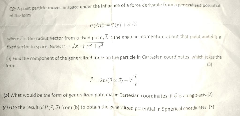 Solved Q2: A point particle moves in space under the | Chegg.com