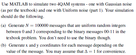Use MATLAB to simulate two 4QAM systems - one with | Chegg.com
