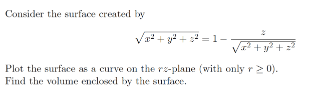 Solved Consider the surface created by x2+y2+z2=1−x2+y2+z2z | Chegg.com