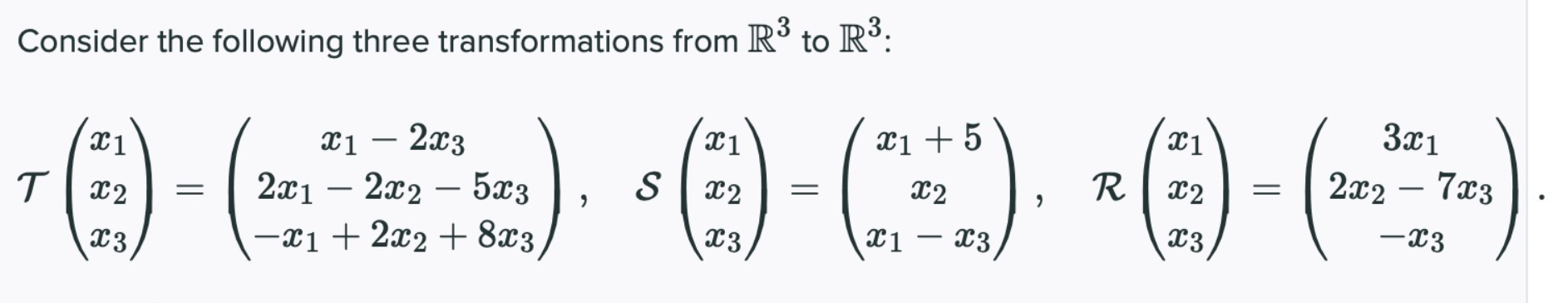 Solved Consider the following three transformations from R3 | Chegg.com