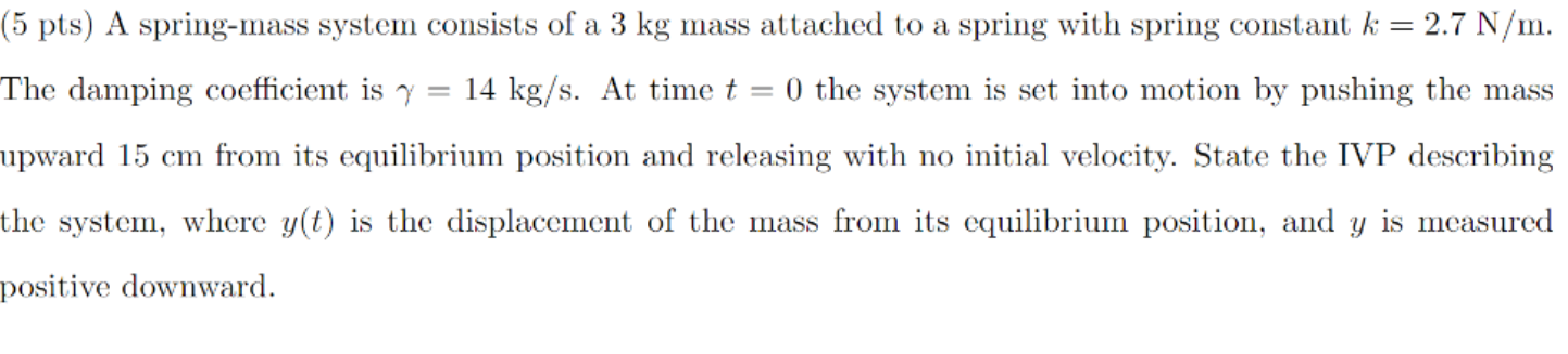 Solved (5 pts) A spring-mass system consists of a 3 kg mass | Chegg.com