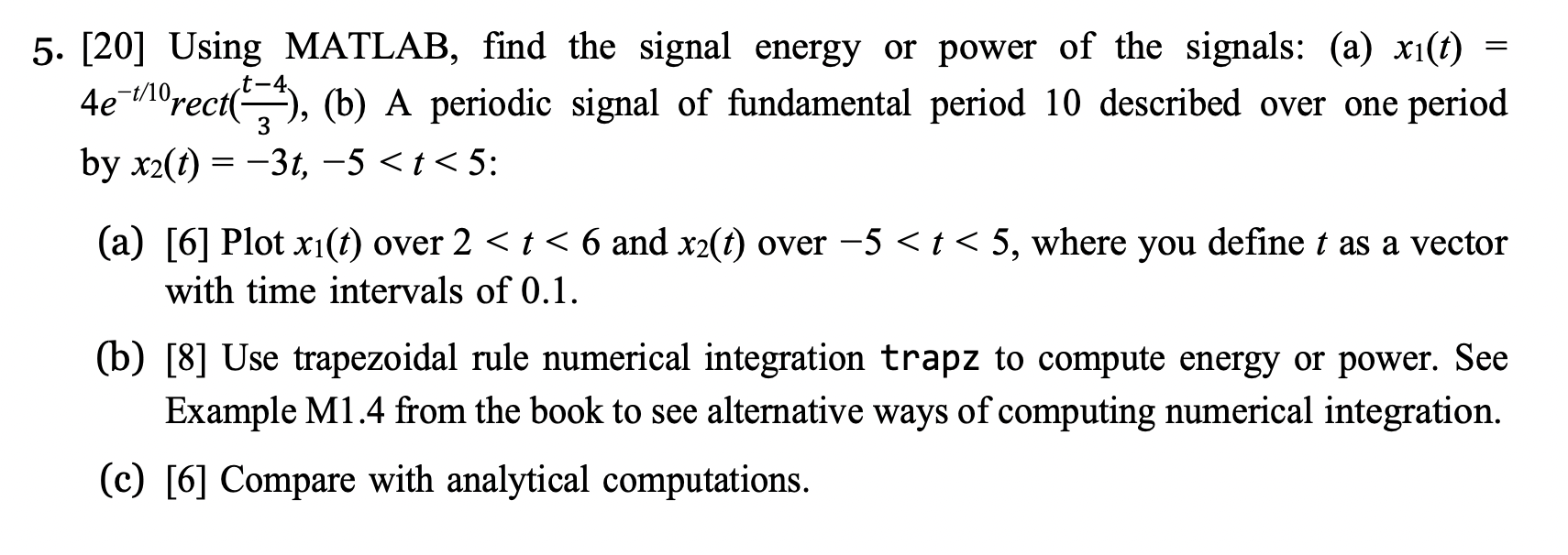 Solved = 5. [20] Using MATLAB, find the signal energy or | Chegg.com