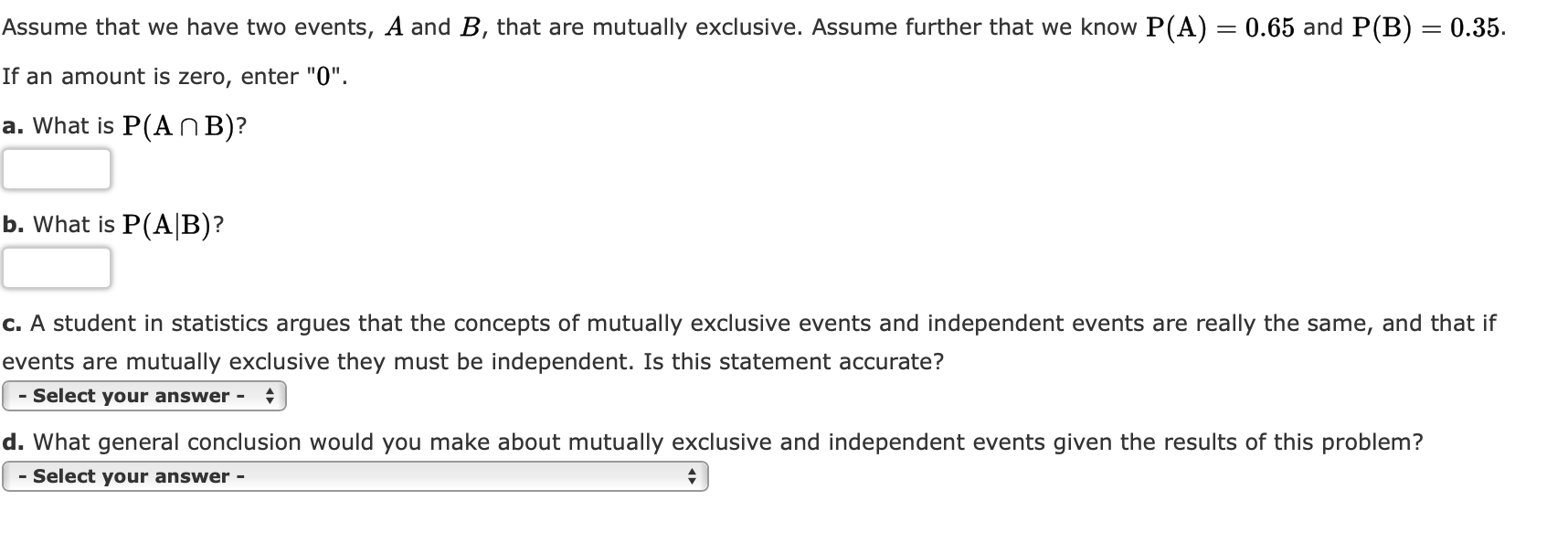 Solved 0.65 and P(B) = 0.35. Assume that we have two events, | Chegg.com