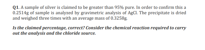 Solved Q1. A sample of silver is claimed to be greater than | Chegg.com