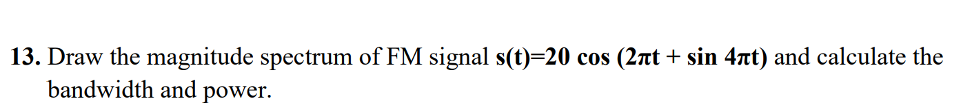 Solved 13. Draw the magnitude spectrum of FM signal | Chegg.com