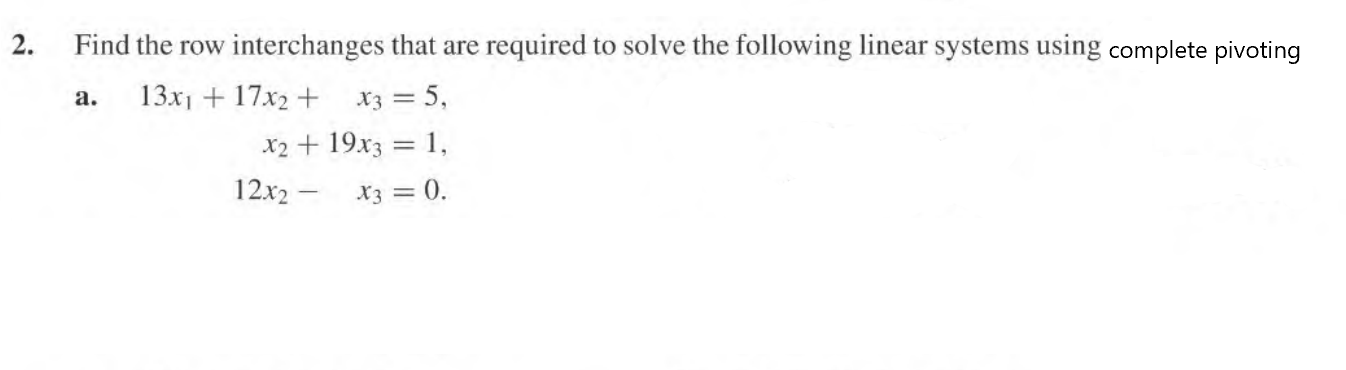 Solved 2. a. Find the row interchanges that are required to | Chegg.com