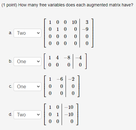 Solved (1 point) How many free variables does each augmented | Chegg.com