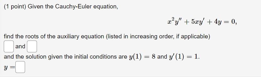 Solved (1 point) Given the Cauchy-Euler equation, | Chegg.com