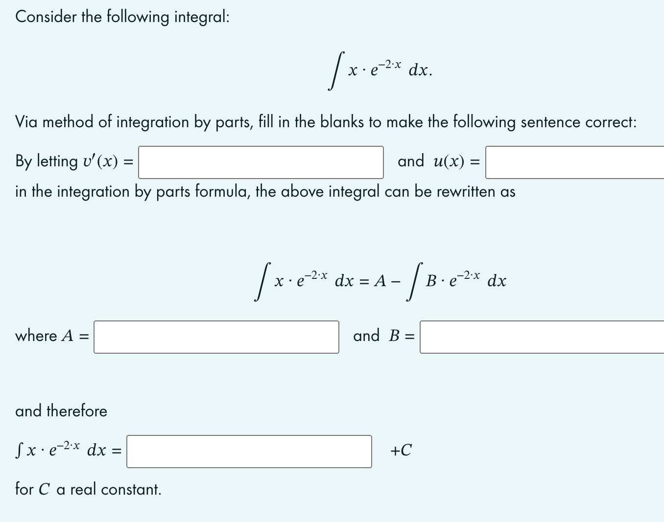 Solved Consider the following integral: ∫x⋅e−2⋅xdx Via | Chegg.com