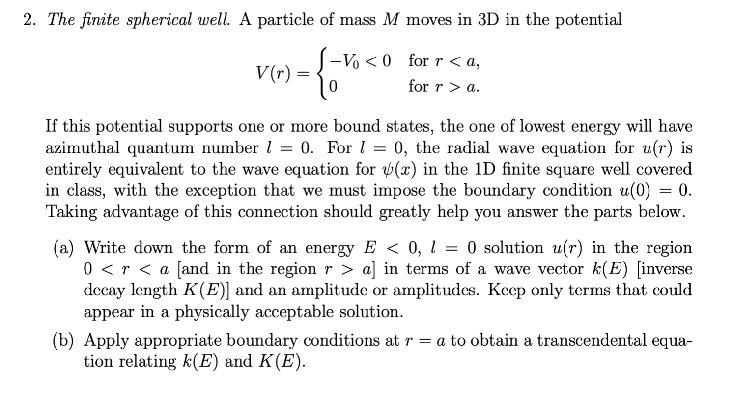 Solved 2. The finite spherical well. A particle of mass M | Chegg.com