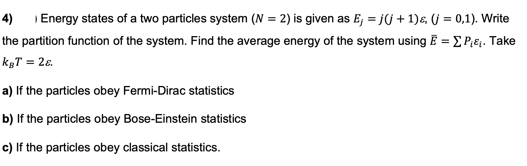 Solved 4) Energy states of a two particles system (𝑁 = 2) | Chegg.com