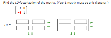 Solved Find the LU-factorization of the matrix. (Your L | Chegg.com