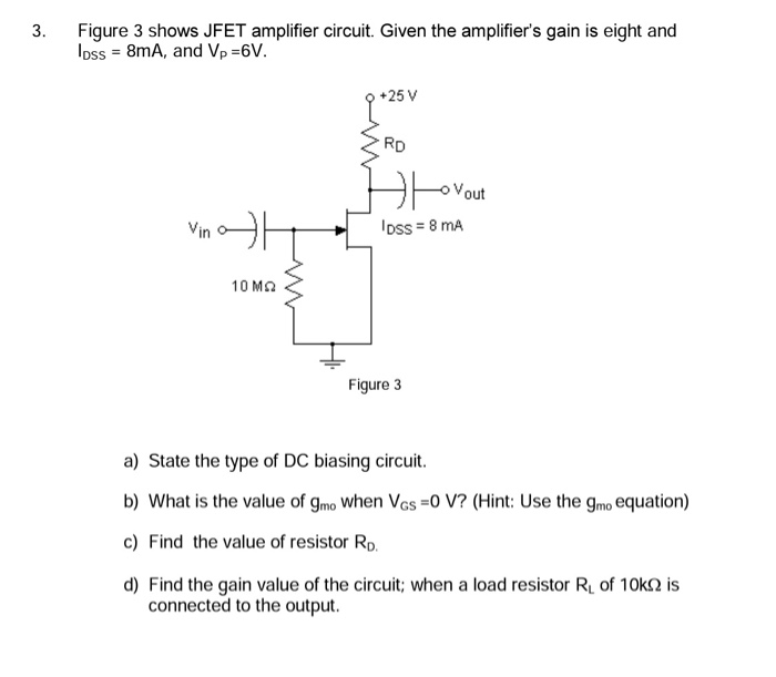 Solved 3. Figure 3 shows JFET amplifier circuit. Given the | Chegg.com