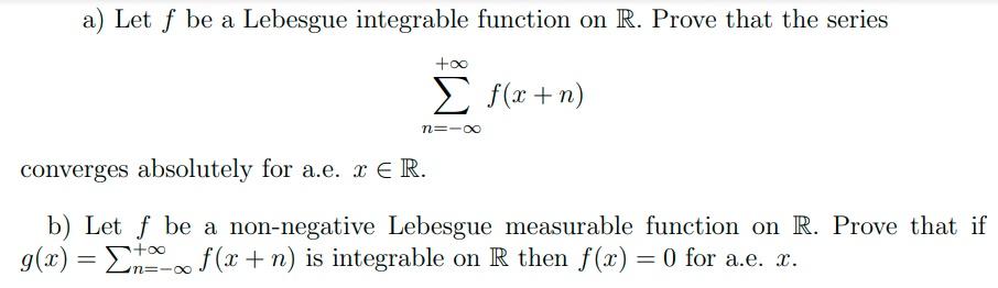 Solved a) Let f be a Lebesgue integrable function on R. | Chegg.com