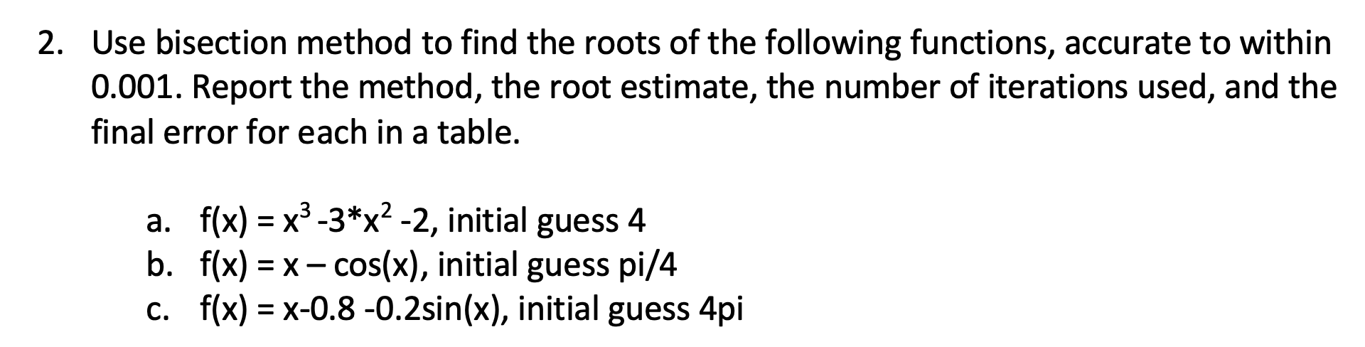 Solved 2. Use bisection method to find the roots of the | Chegg.com