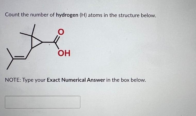 Solved Count the number of hydrogen (H) atoms in the | Chegg.com