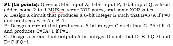 Solved P1 (15 points): Given a 3-bit input A, 1-bit input P, | Chegg.com