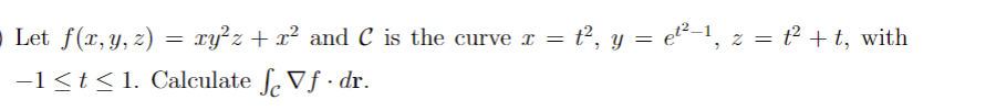 Solved Let f(x,y,z)=xy2z+x2 ﻿and C ﻿is the curve | Chegg.com
