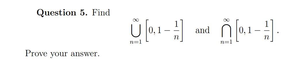 Solved Question 5. Find Prove your answer. ∞ 0 0.1-4] and | Chegg.com