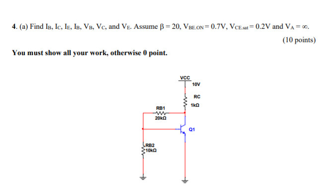 Solved 4. (a) Find Ib, Ic, lE, IB, VB, Vc, and Ve. Assume B | Chegg.com