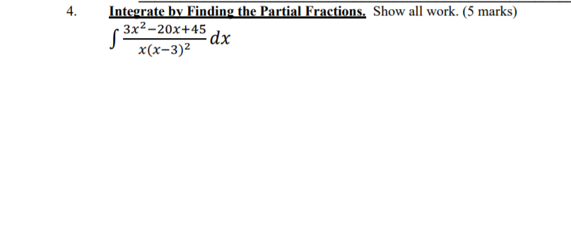 Solved 4. Integrate by Finding the Partial Fractions. Show | Chegg.com