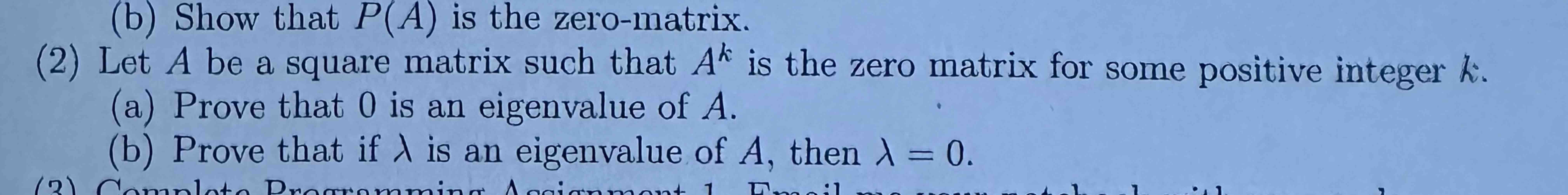 Solved (b) ﻿Show that P(A) ﻿is the zero-matrix.(2) ﻿Let A | Chegg.com