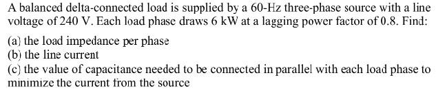 Solved A balanced delta-connected load is supplied by a | Chegg.com