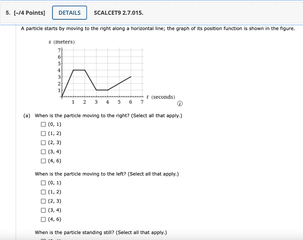 Solved 5. [-/4 Points] DETAILS SCALCET9 2.7.015. A particle | Chegg.com
