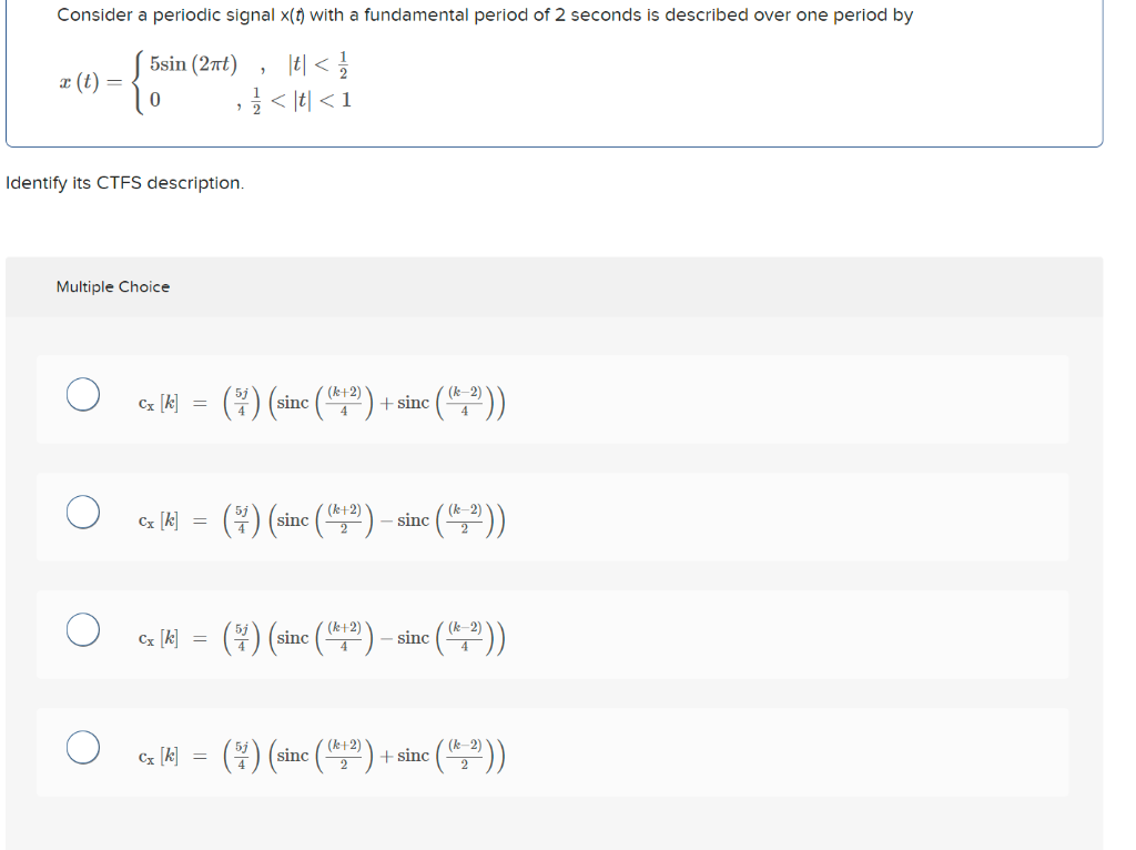 Solved x(t)={5sin(2πt)0,∣t∣