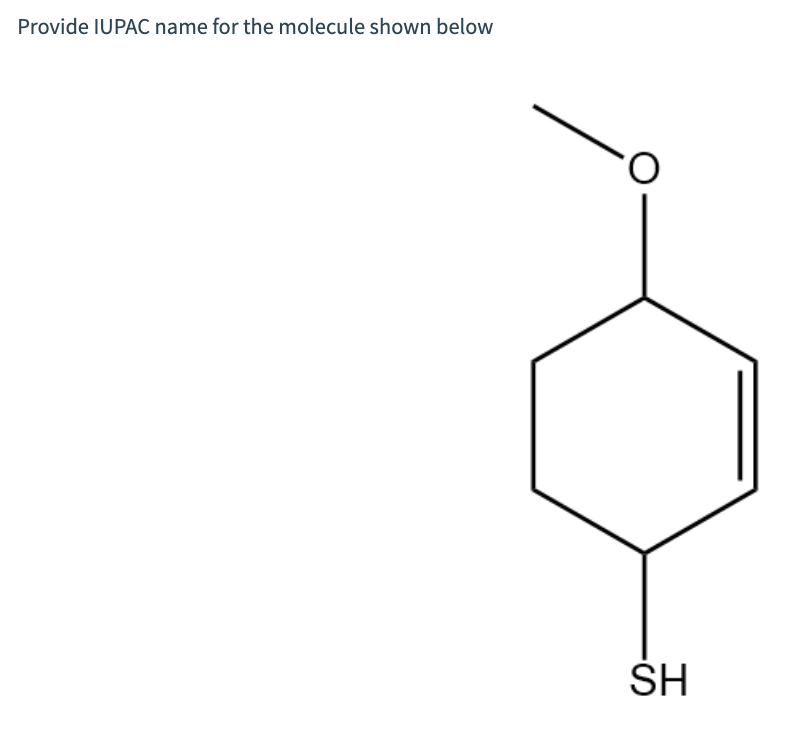 Solved Provide IUPAC name for the molecule shown | Chegg.com
