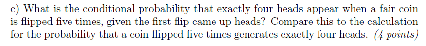 Solved c) What is the conditional probability that exactly | Chegg.com
