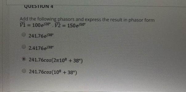 Solved QUESTION 4 Add the following phasors and express the | Chegg.com