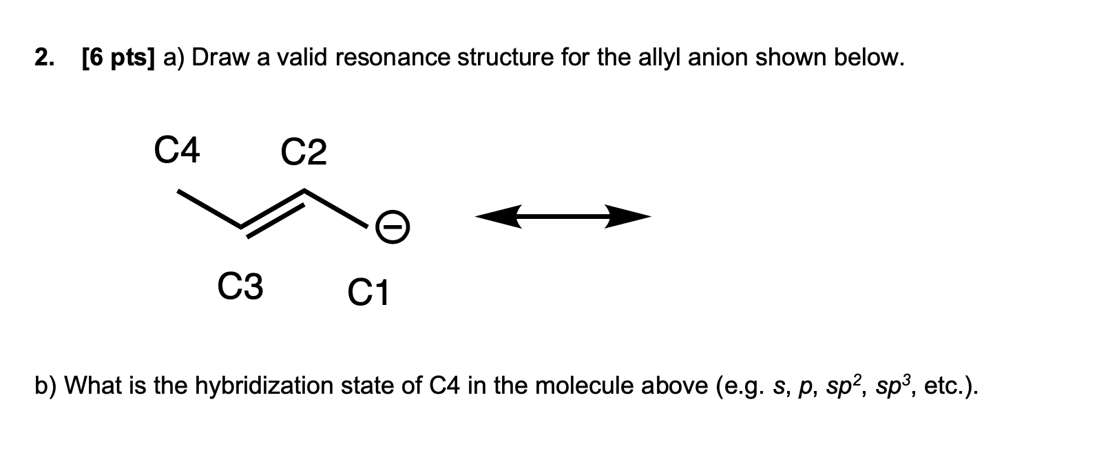 Solved 2. [6 pts] a) Draw a valid resonance structure for | Chegg.com
