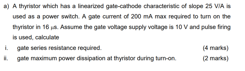 Solved a) A thyristor which has a linearized gate-cathode | Chegg.com