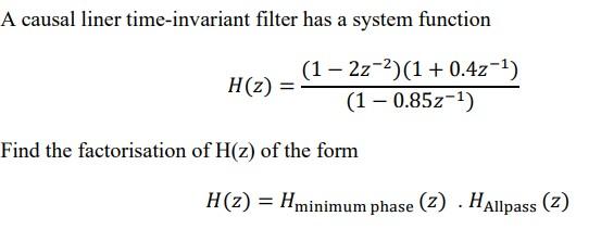 Solved A causal liner time-invariant filter has a system | Chegg.com