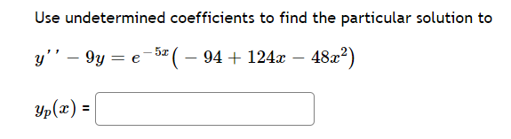 Solved Use undetermined coefficients to find the particular | Chegg.com