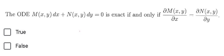 Solved The ODE M(x,y)dx+N(x,y)dy=0 is exact if and only if | Chegg.com