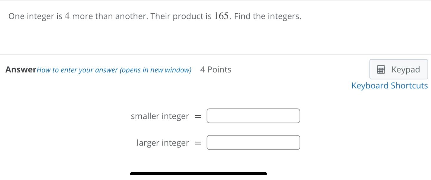 Solved One integer is 4 more than another. Their product is | Chegg.com