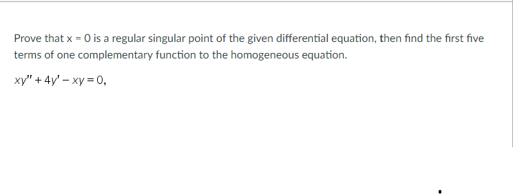Solved Prove that x=0 is a regular singular point of the | Chegg.com