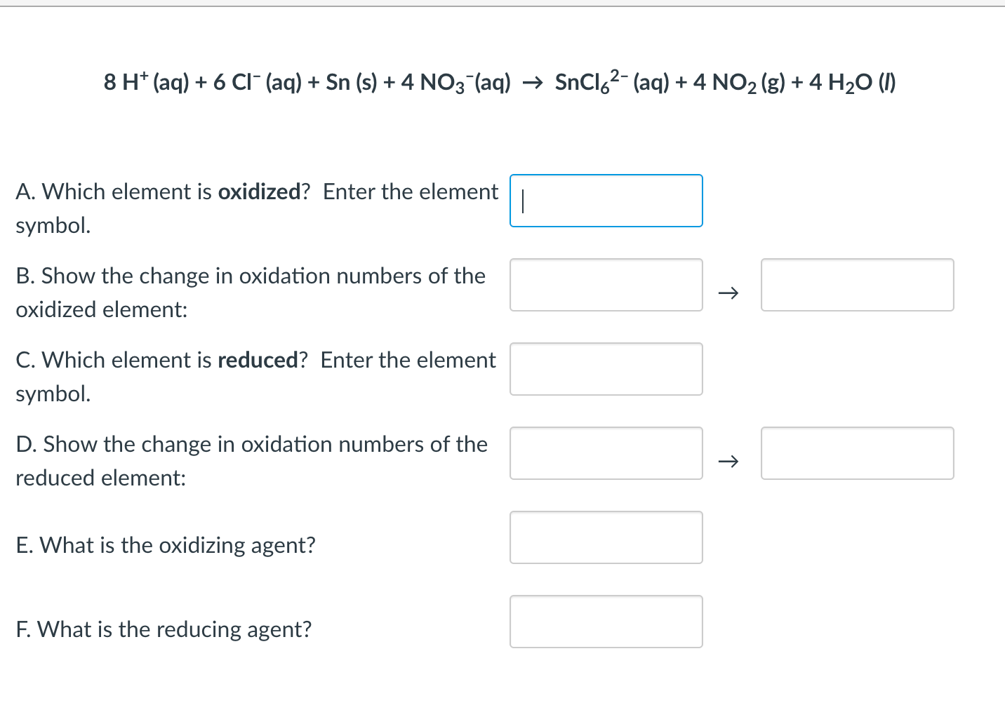 Solved 8 H+ (aq) + 6 C1- (aq) + Sn (s) + 4 NO3- (aq) → | Chegg.com