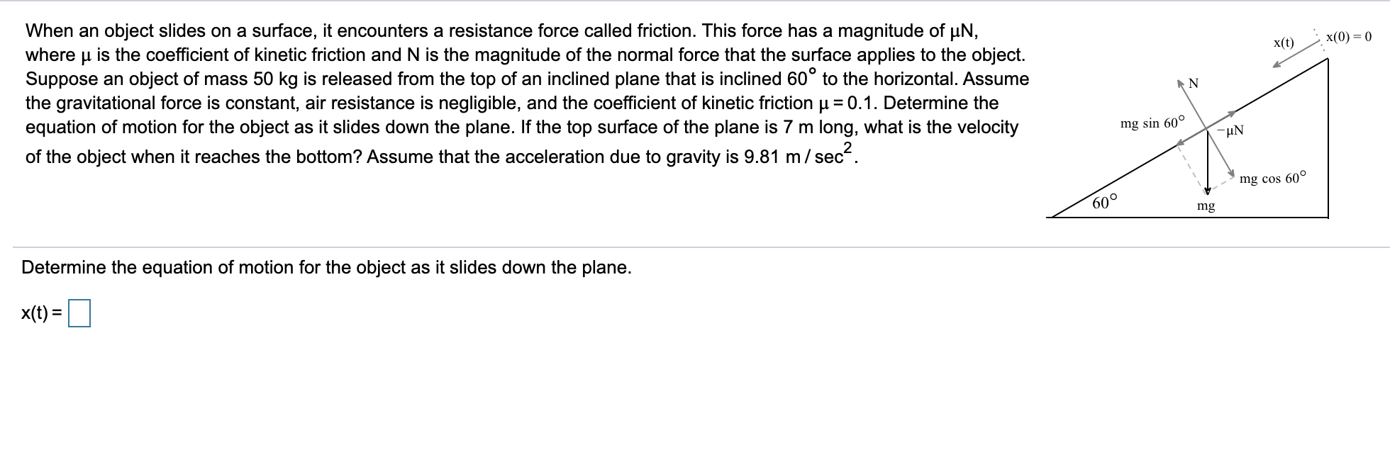 Solved x(t) x(0) = 0 N When an object slides on a surface, | Chegg.com