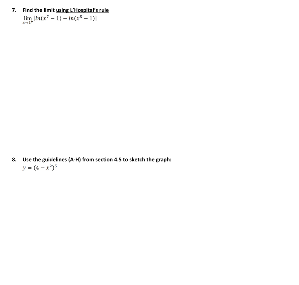 Solved 7. Find the limit using L'Hospital's rule lim [ln(x? | Chegg.com