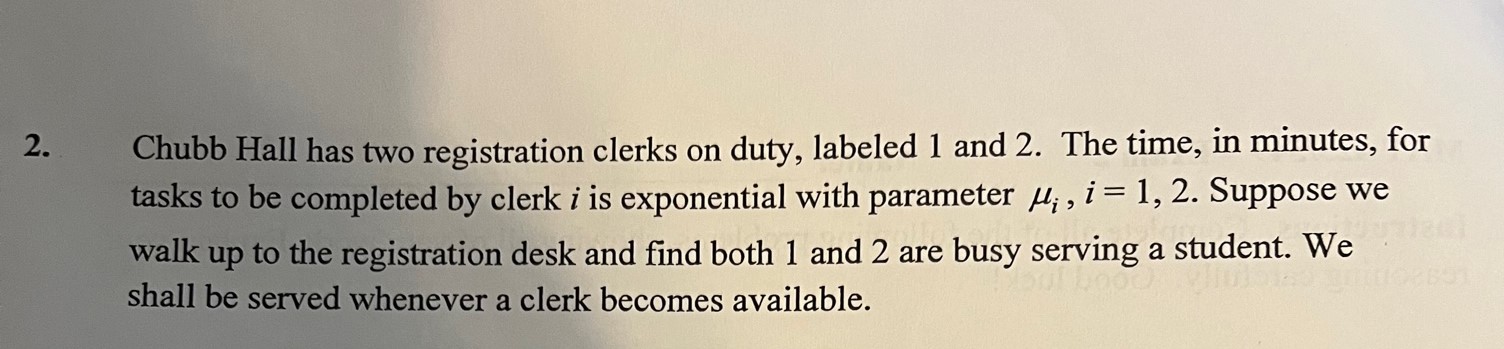 Solved Chubb Hall has two registration clerks on duty, | Chegg.com