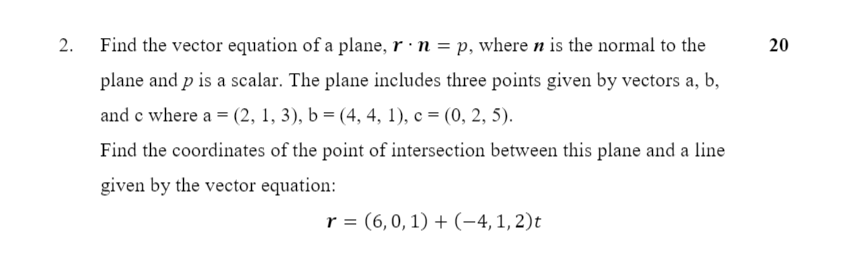 Solved 20 2. Find the vector equation of a plane, r:n = p, | Chegg.com