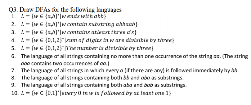 Solved Q3. Draw DFAs for the following languages 1. L = {w € | Chegg.com