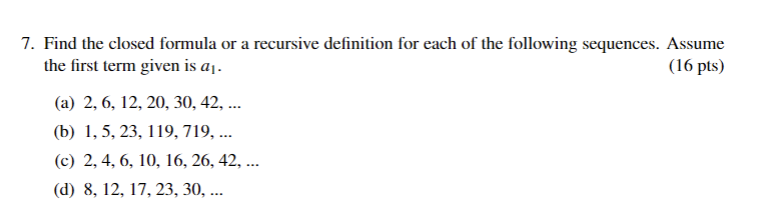 Solved 7. Find the closed formula or a recursive definition | Chegg.com