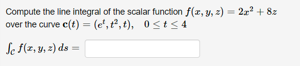 Solved Compute the line integral of the scalar function | Chegg.com