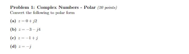 Solved Problem 1: Complex Numbers - Polar 20 points) Convert | Chegg.com